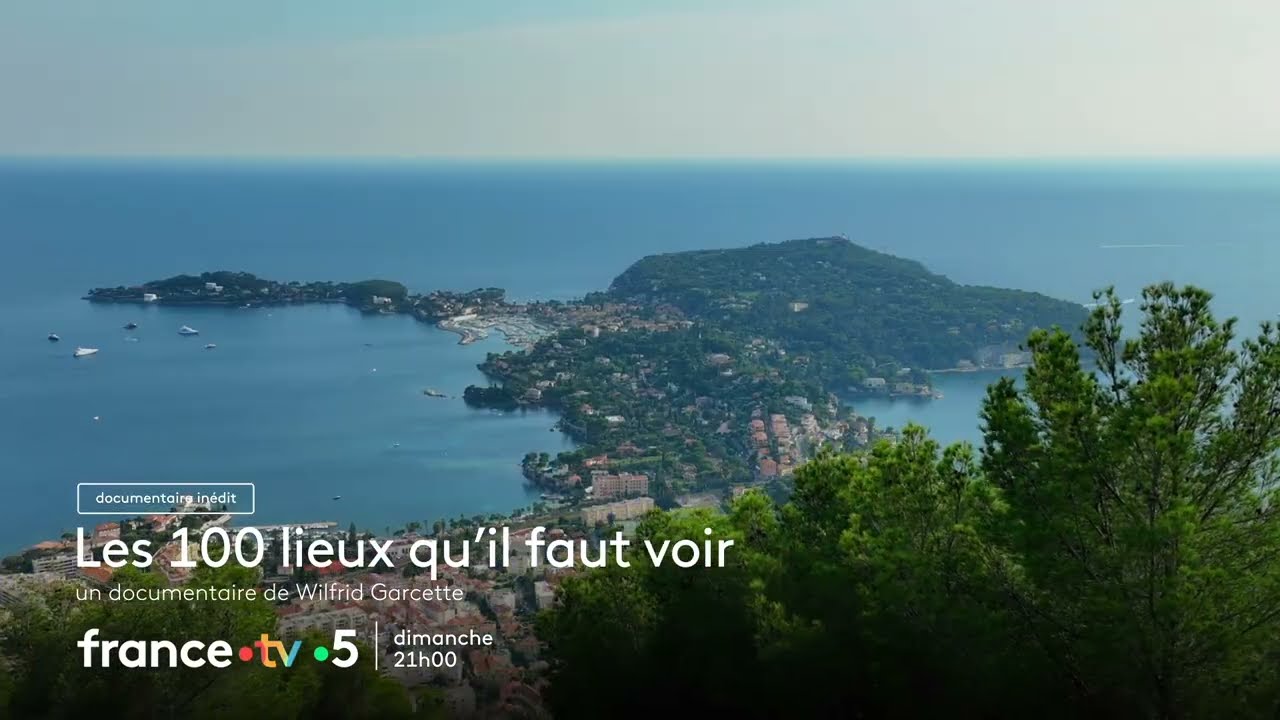 [Bande-annonce] Les 100 lieux qu'il faut voir : Les 3 corniches de la French Riviera