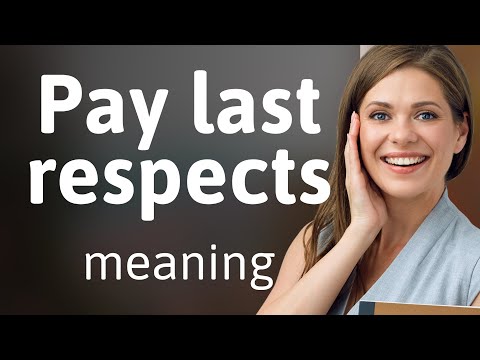 Understanding the Phrase "Pay Last Respects"