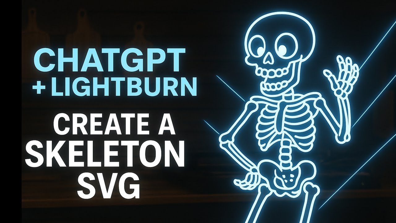 Create a Skeleton SVG with ChatGPT + Lightburn