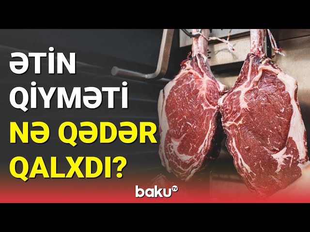 Ətin bahalaşmasının səbəbi bilindi - VİDEO - Oxu.az