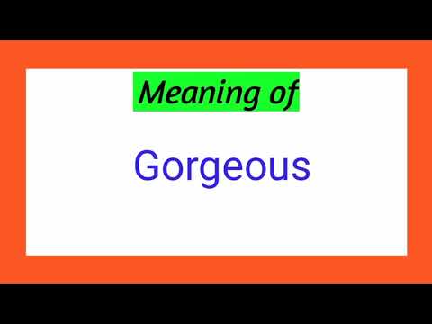 Meaning of Gorgeous