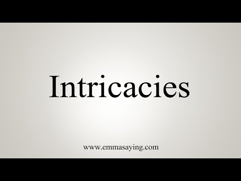 How To Say Intricacies