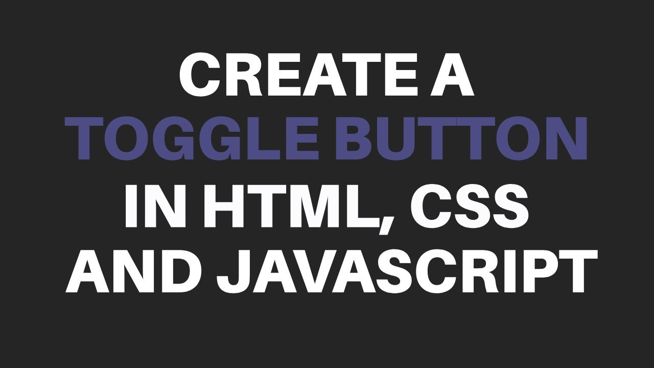 A Simple Toggle Button in HTML, CSS and JavaScript