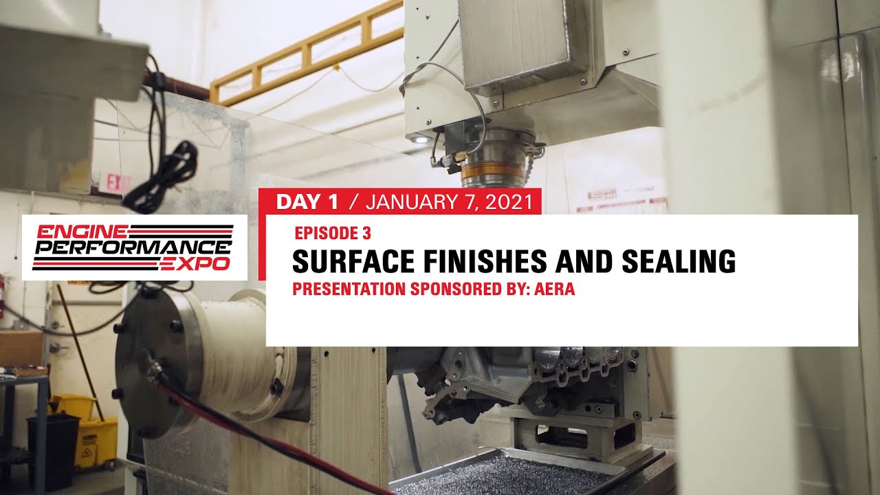 Engine Performance Expo Day 1 - Episode 3 : Surface Finishes and Sealing