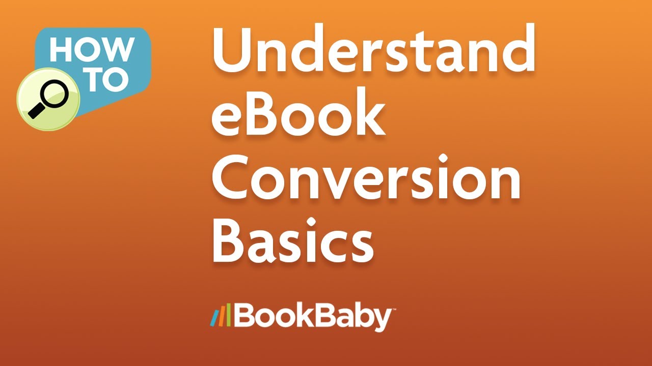 eBook Conversion Basics - BookBaby