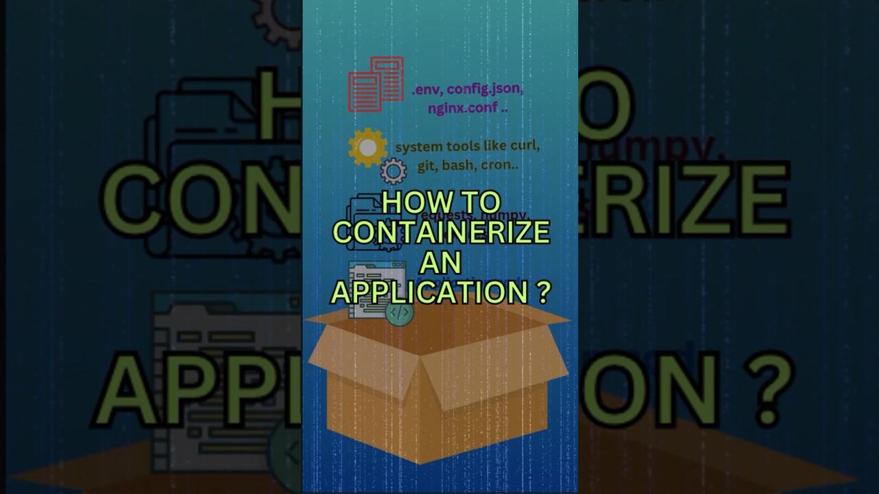 How to Containerise an Application | Simple Explanation