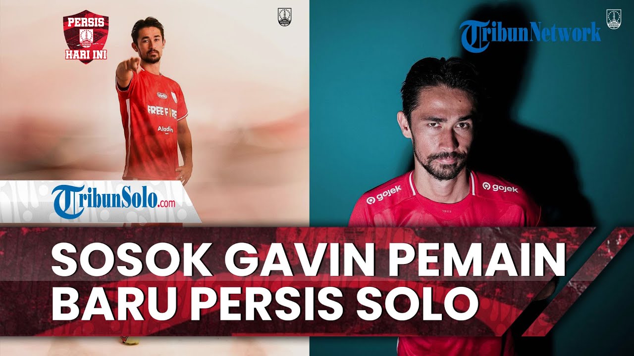 Persis Hari Ini: Mengenal Sosok Gavin Kwan Adsit, Pemain Baru Persis ...