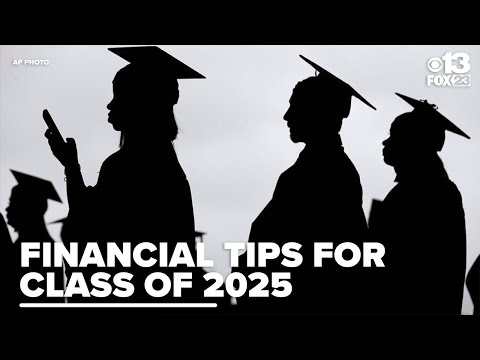 Dollars and Sense: Financial tips for the class of 2025