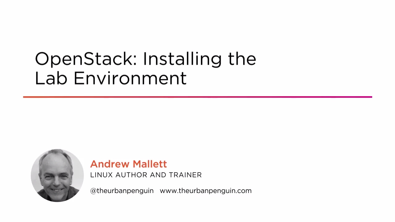 Course Preview: OpenStack: Installing the Lab Environment