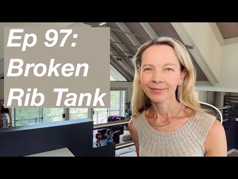 Ep 97: Broken Rib Tank, Monday Sweater, Heimathafen, Florence Bag - Mostly Knitting Podcast