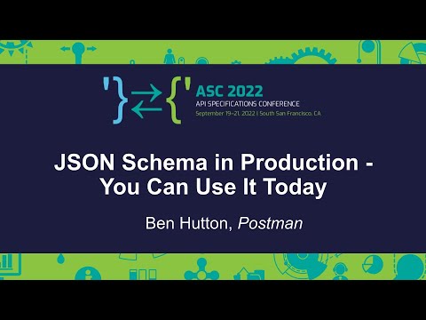 JSON Schema In Production - You Can Use It Today - Ben Hutton, Postman