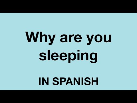 How To Say (Why are you sleeping?) In Spanish