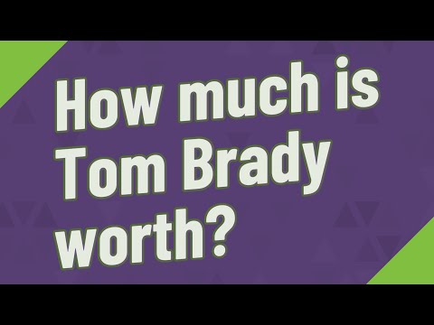 How much is Tom Brady worth?