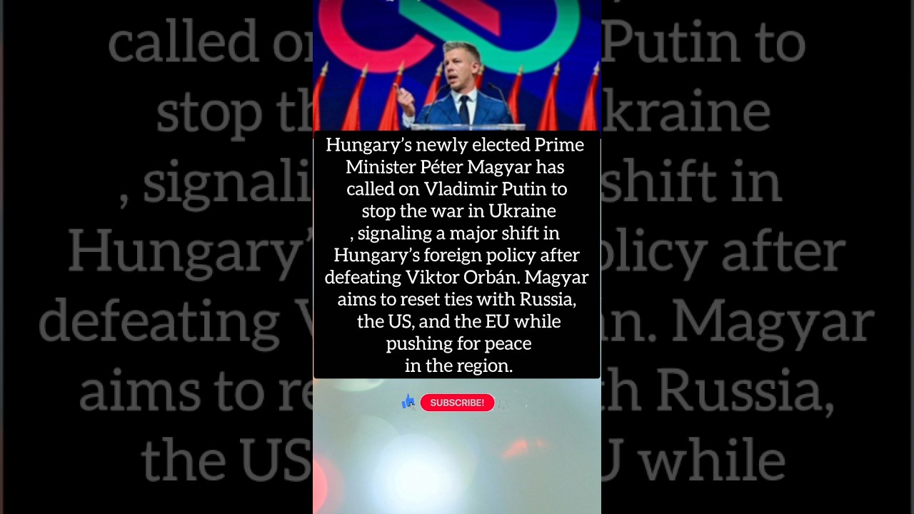 Hungary’s New PM Urges Putin: End Ukraine War Now!! #shorts