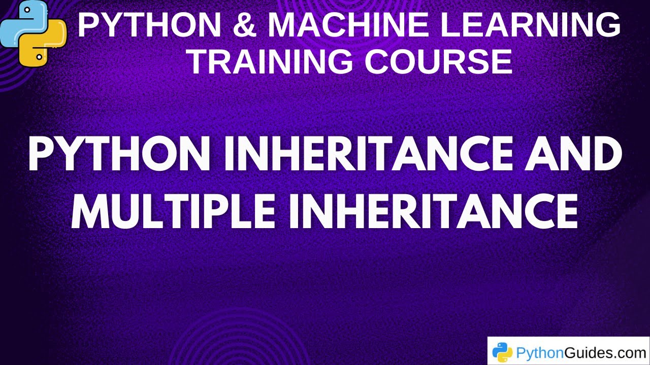 Python Inheritance and Multiple Inheritance Explained with Examples