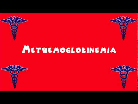 Pronounce Medical Words ― Methemoglobinemia