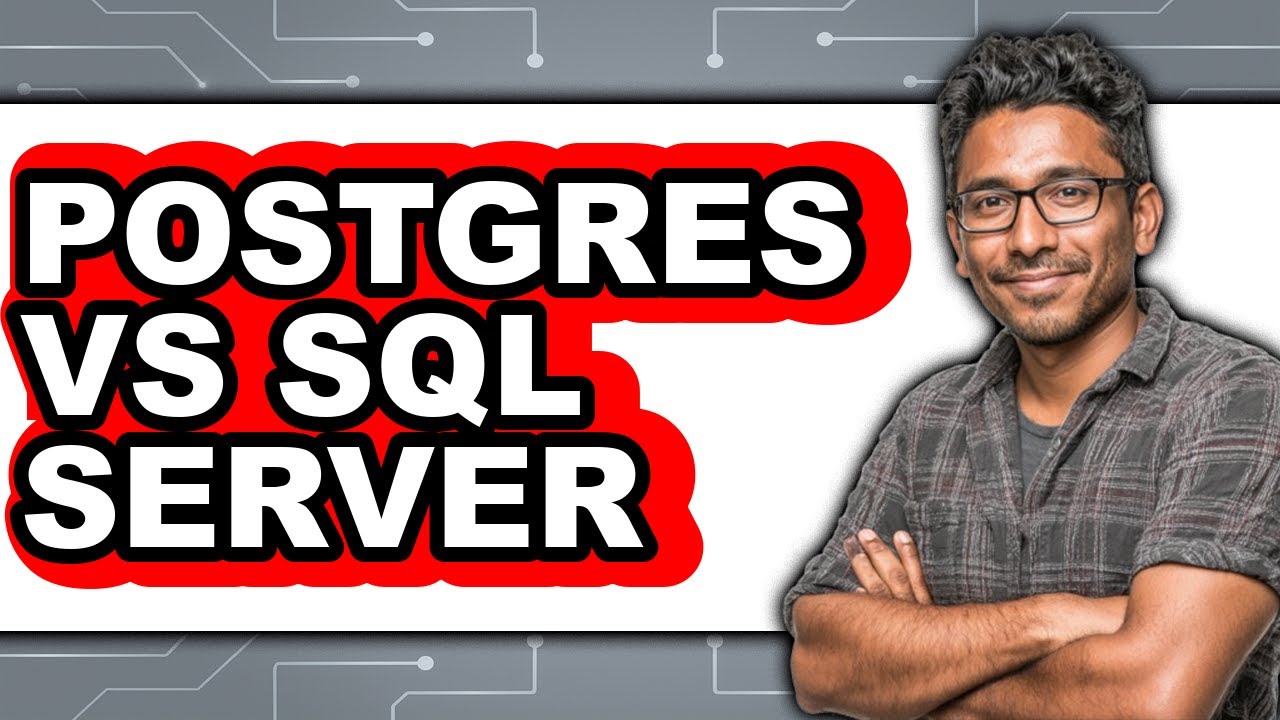 Postgres vs SQL Server - Which Is Better?