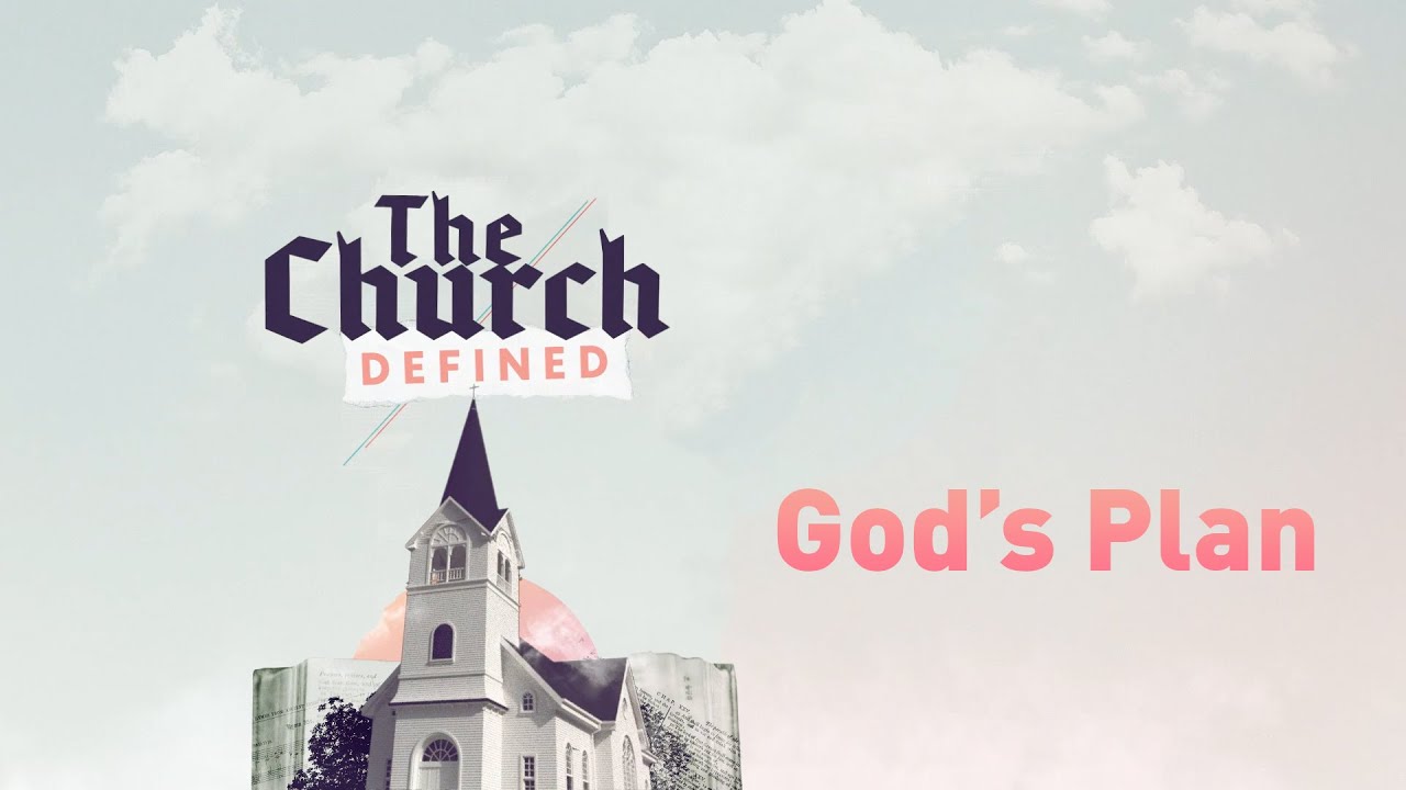 The Church Defined: God's Plan | September 25, 2022 | Sunday Service