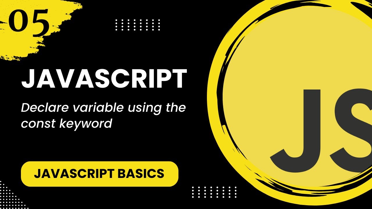 JavaScript #5 - Declare variable using the const keyword