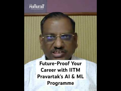Future-Proof Your Career with IITM Pravartak's AI & ML Programme