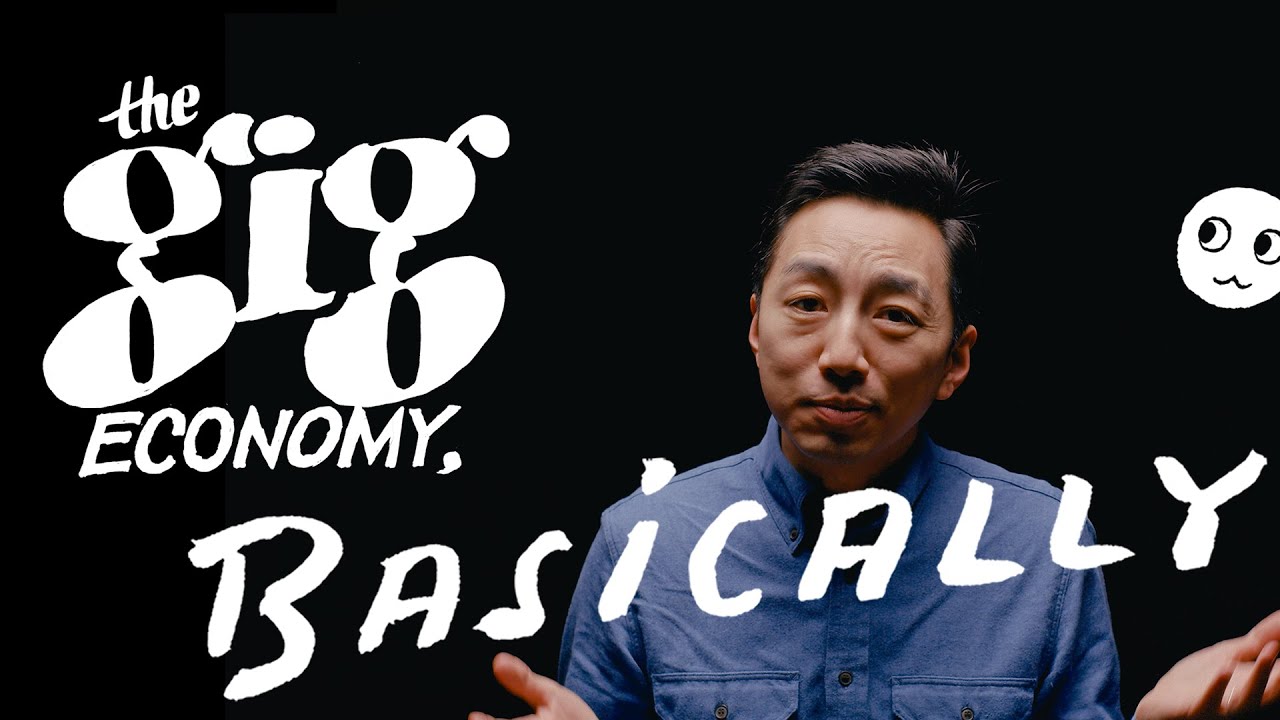 The Gig Economy... Basically