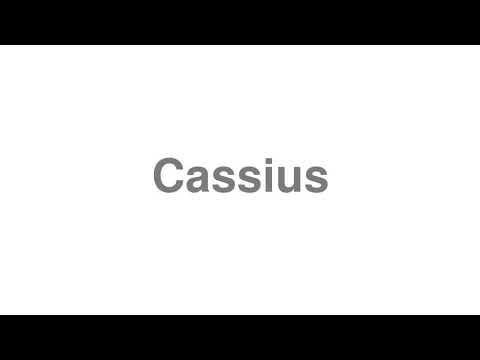 How to Pronounce "Cassius"