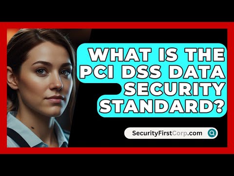 What Is The PCI DSS Data Security Standard? - SecurityFirstCorp.com