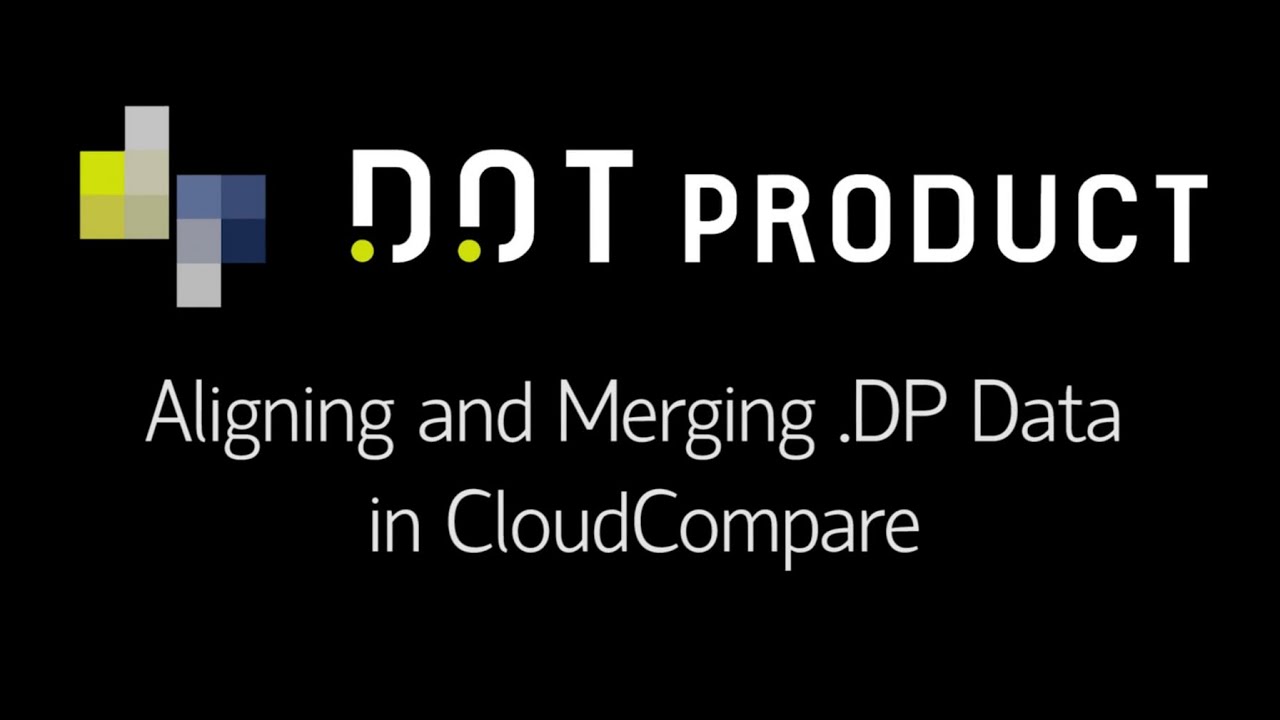 Aligning & Merging .DP Data in CloudCompare