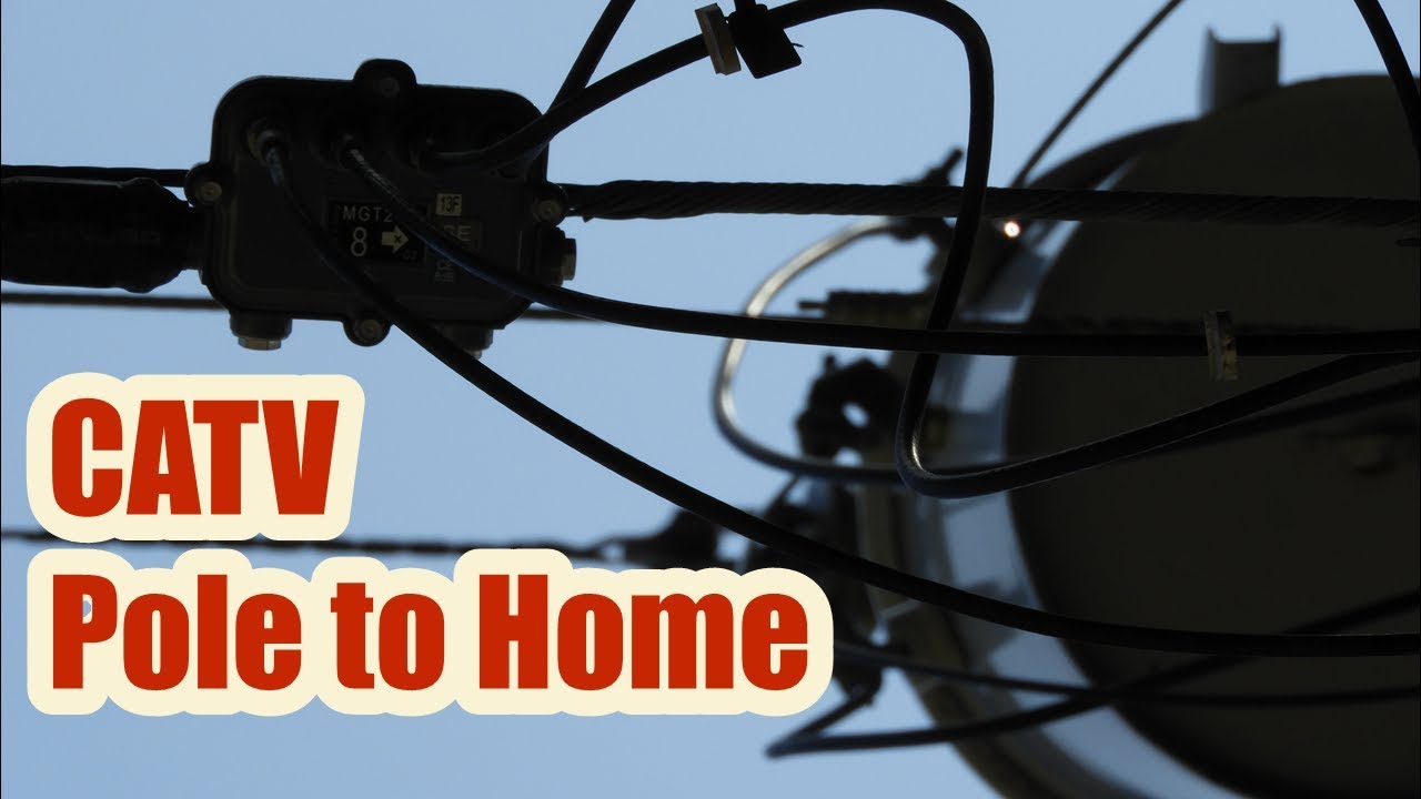 CATV - From Pole to Home