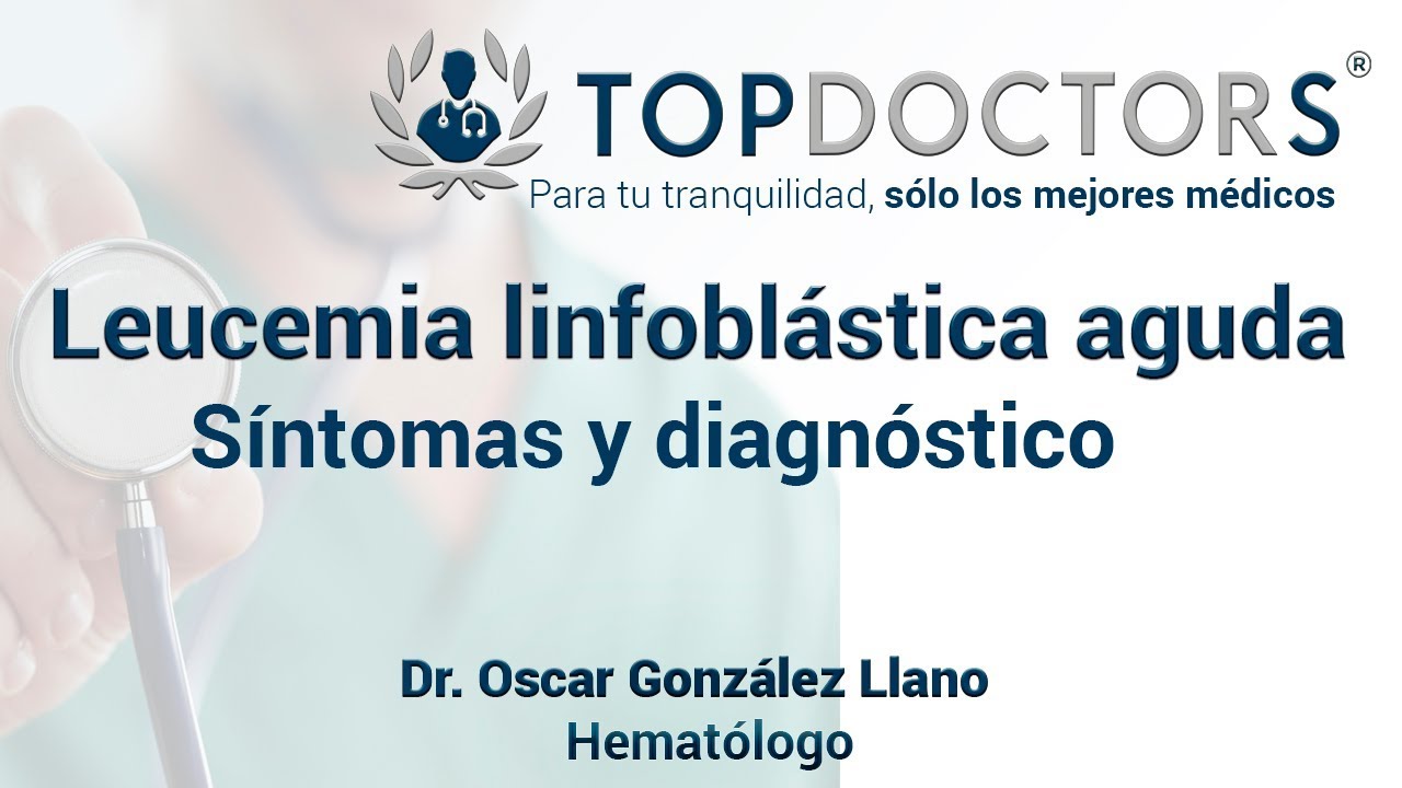 Acute lymphoblastic leukemia: Symptoms and diagnosis
