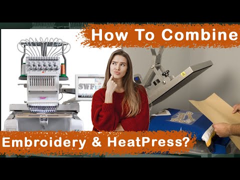 How To Combine Embroidery and Heat Printing || Full Overview ...