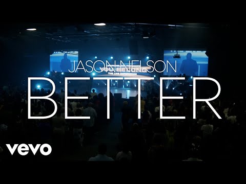 Better Lyrics - Jason Nelson