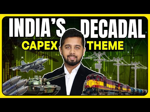 India’s 7 Biggest themes for Decadal CAPEX opportunity & top stocks in each theme