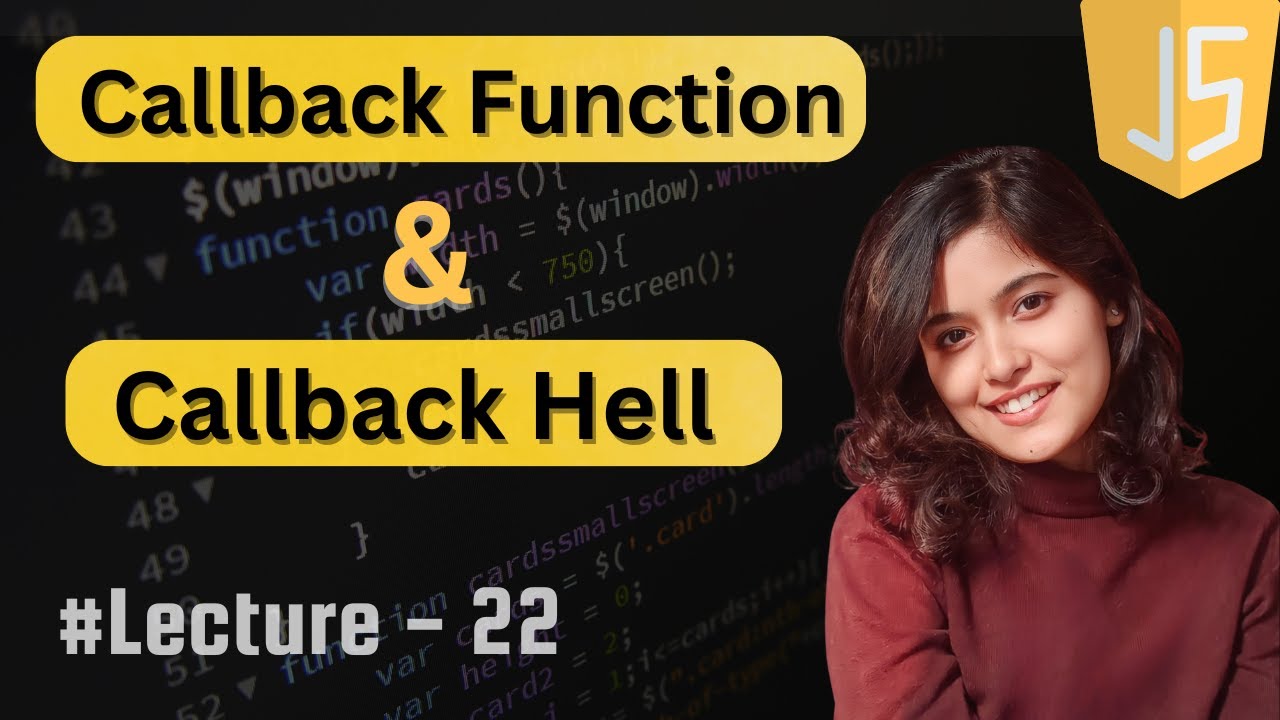 Callback Functions & Callback Hell in JavaScript | Lecture 22 | JavaScript Tutorial in Hindi | 2024