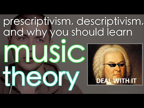 Prescriptivism and Descriptivism in Music Theory (and why you should ...