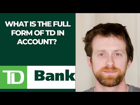 What is the full form of TD in account?
