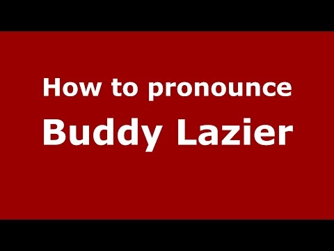 How to pronounce Buddy Lazier (American English/US) - PronounceNames.com