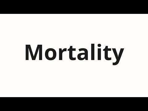 How to pronounce Mortality