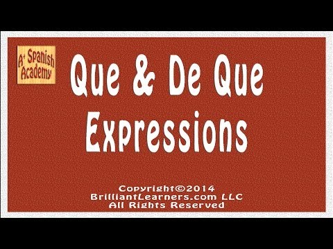 Que and De Que Expressions in Spanish