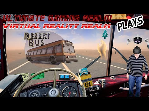 UGR Plays VR – Desert Bus VR | Dixon's Ultimate Gaming Realm