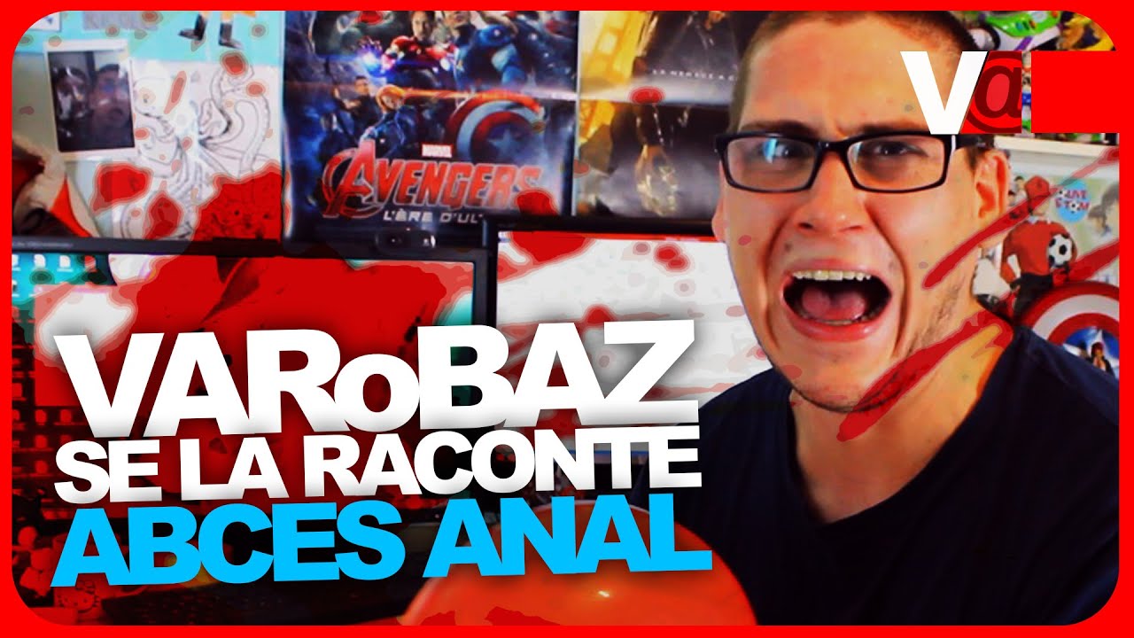 Abcès Anal - VARoBAZ Se La Raconte