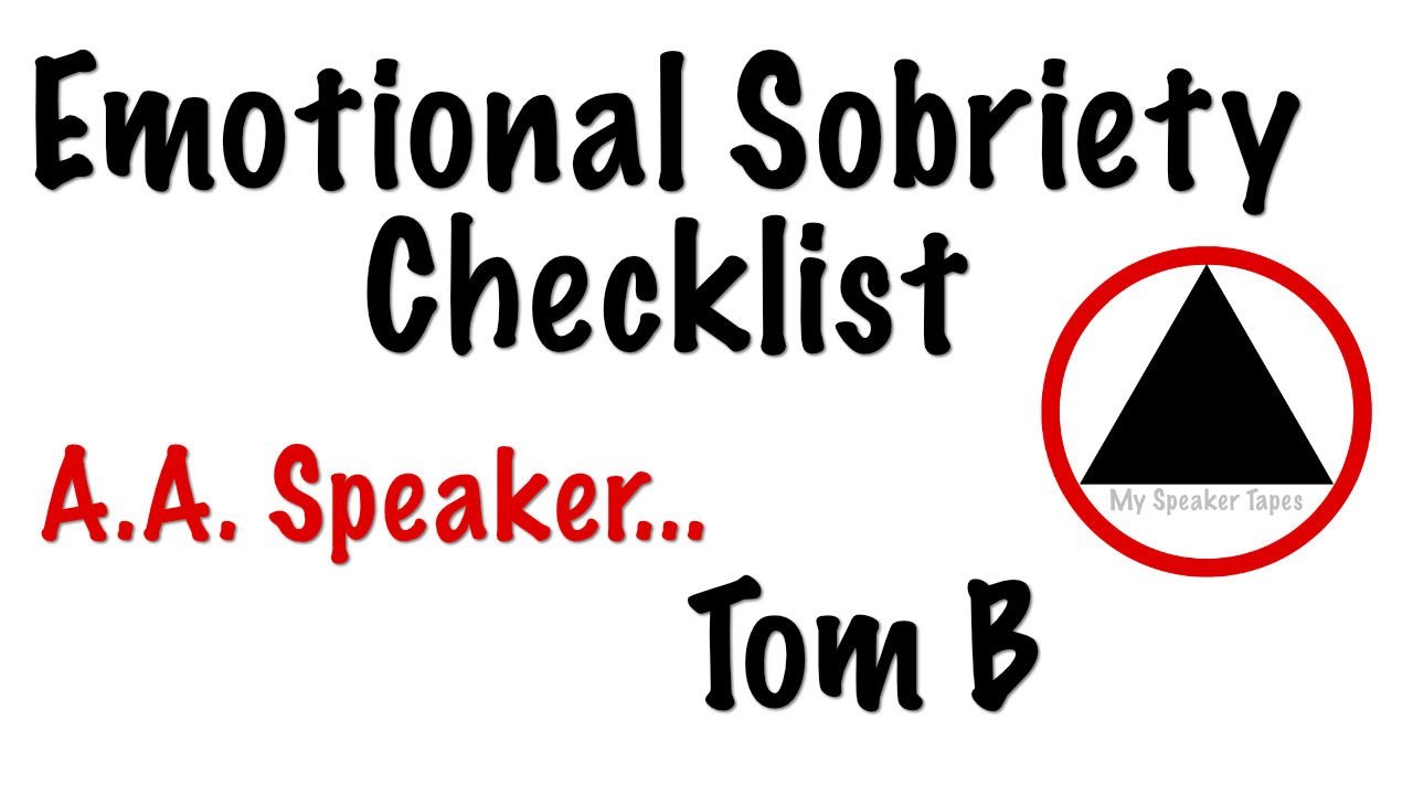 Emotional Sobriety Checklist by AA Speaker Tom B