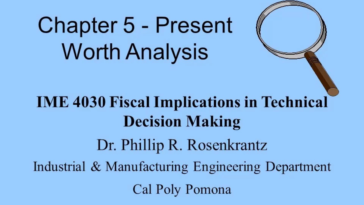 IME 403 07 Chapter 5 Present Worth Analysis