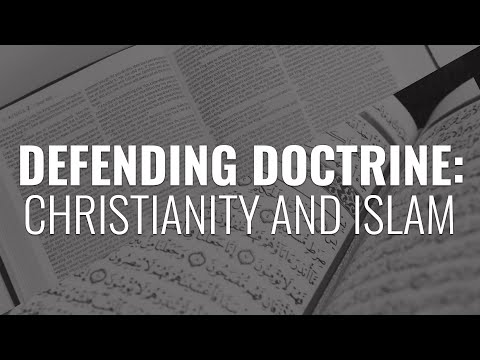 Defending Doctrine: Christianity and Islam