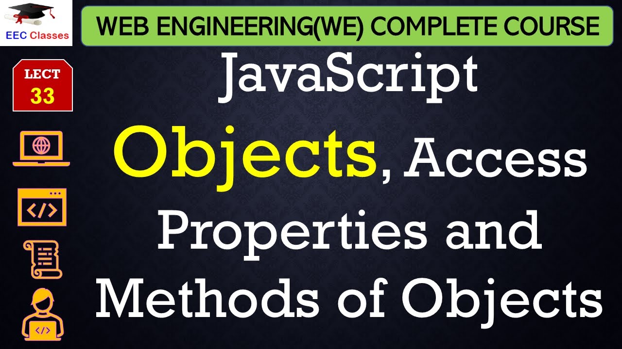 L33: JavaScript Objects, Access Properties and Methods of Objects with Example | Web Technology