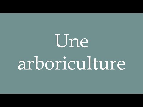 How to Pronounce ''Une arboriculture'' (An arboriculture) Correctly in French