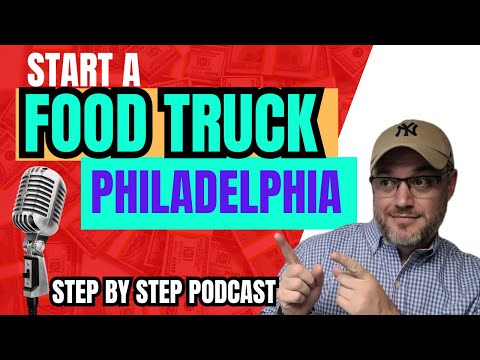 HOW TO START A FOOD TRUCK IN PHILADELPHIA PA! FULL PODCAST
