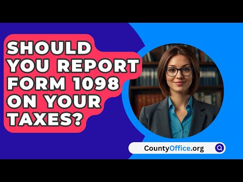 Should You Report Form 1098 on Your Taxes? - CountyOffice.org