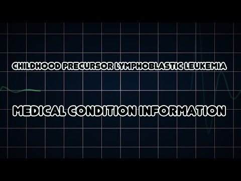 Childhood Precursor Lymphoblastic Leukemia (Medical Condition)