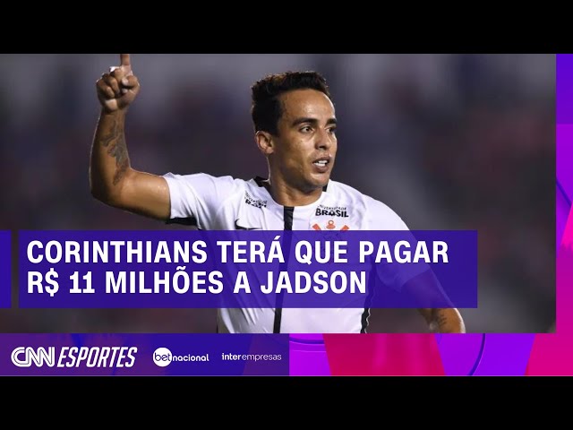 Corinthians terá de pagar R$ 11 milhões a Jadson em até 15 dias | CNN Brasil